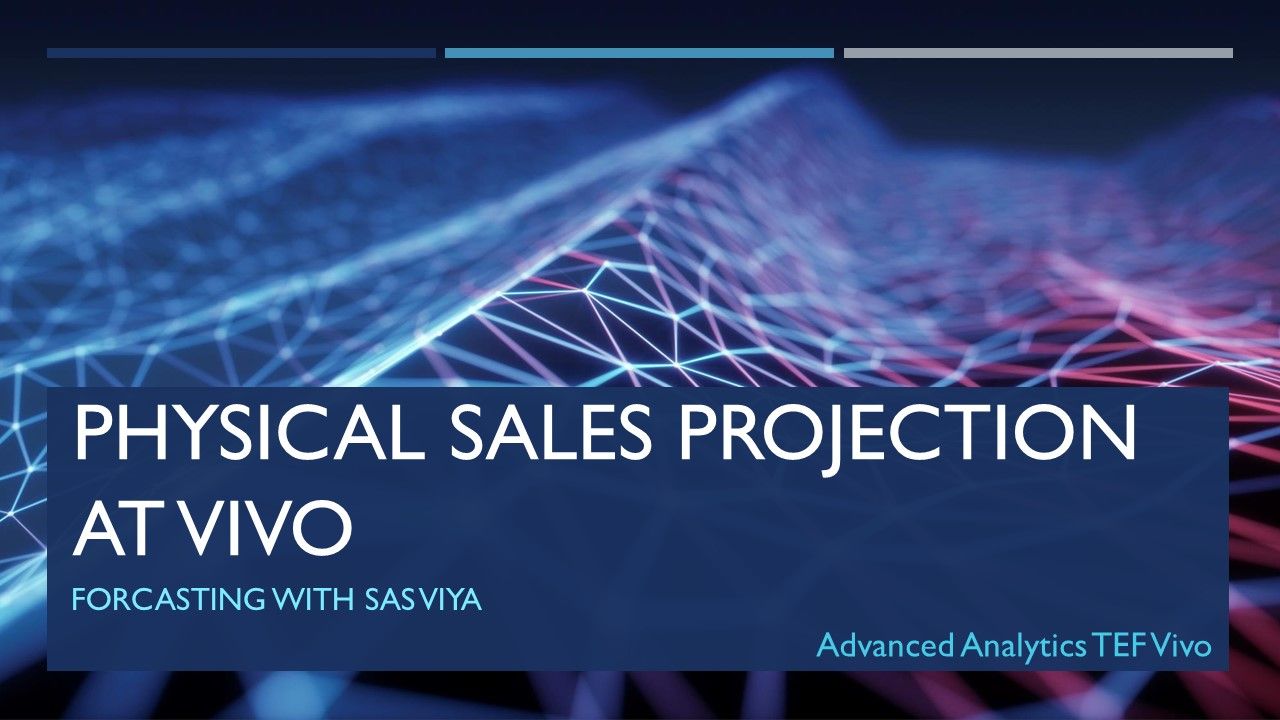Advanced Analytics TEF Vivo - Physical sales projection at vivo - SAS Support Communities
