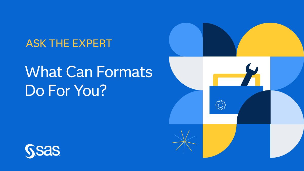 What Can Formats Do For You Sas Support Communities