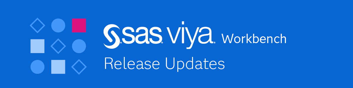 Q4 Workbench New Features Update: December 2024 - SAS Support Communities