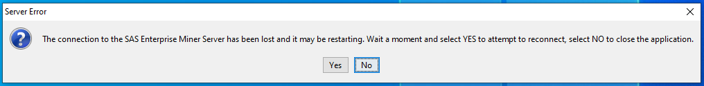 The connection to the SAS Enterprise Miner Server has been lost - SAS Support Communities