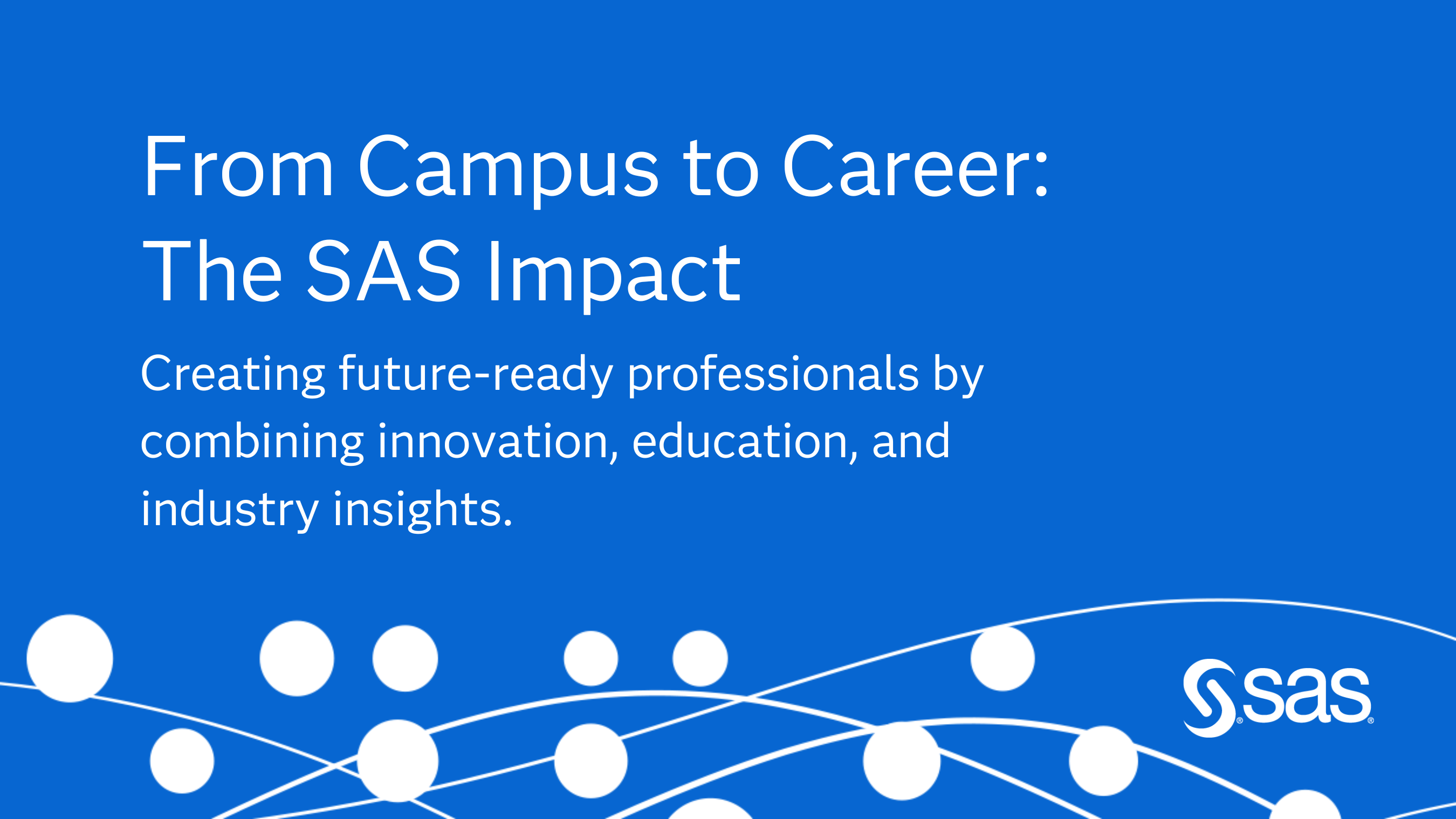 SAS in Academics: Driving Innovation, Exposure & Industry Collaboratio... - SAS Support Communities