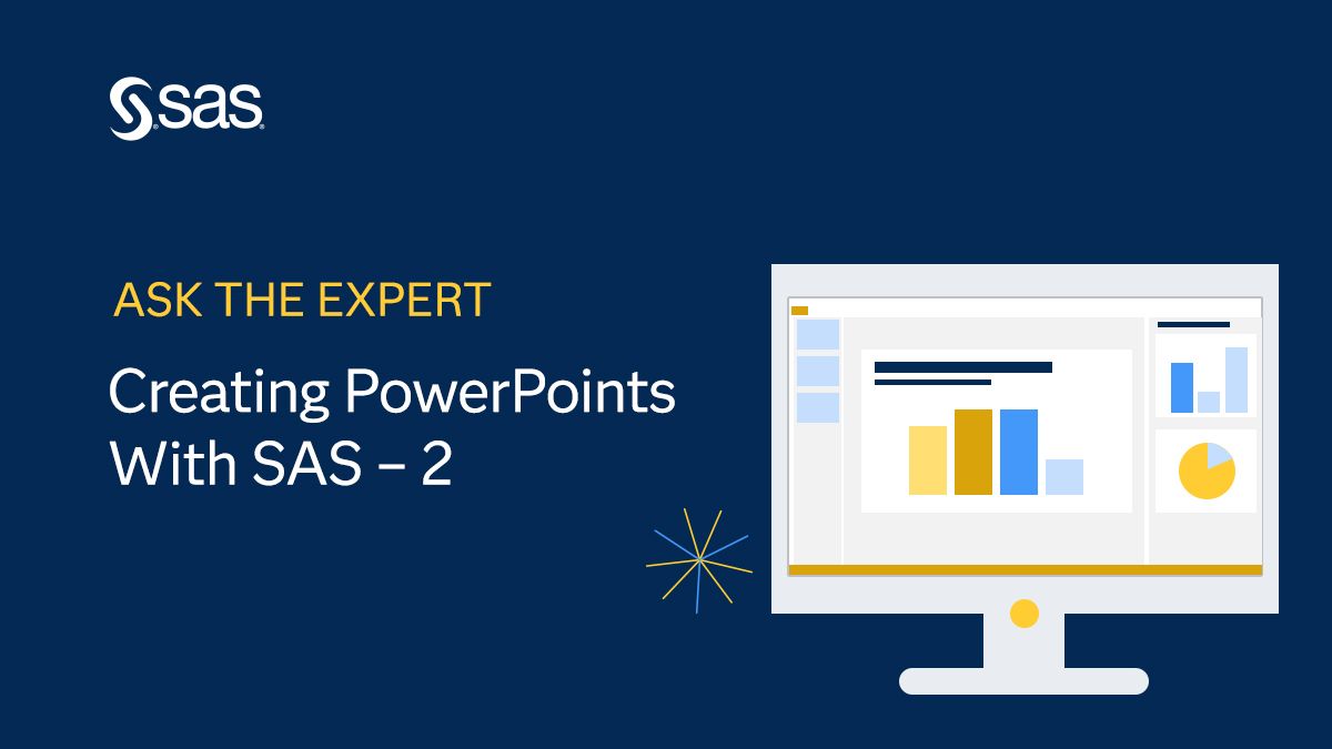 Creating PowerPoints With SAS – 2 Q&A, Slides, and On-Demand Recording ...
