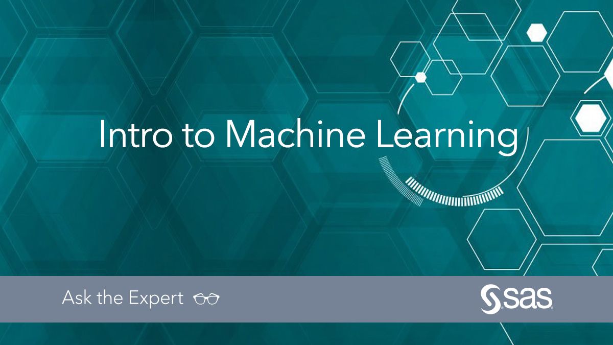 Solved: Free Webinar: Intro to Machine Learning - SAS Support Communities