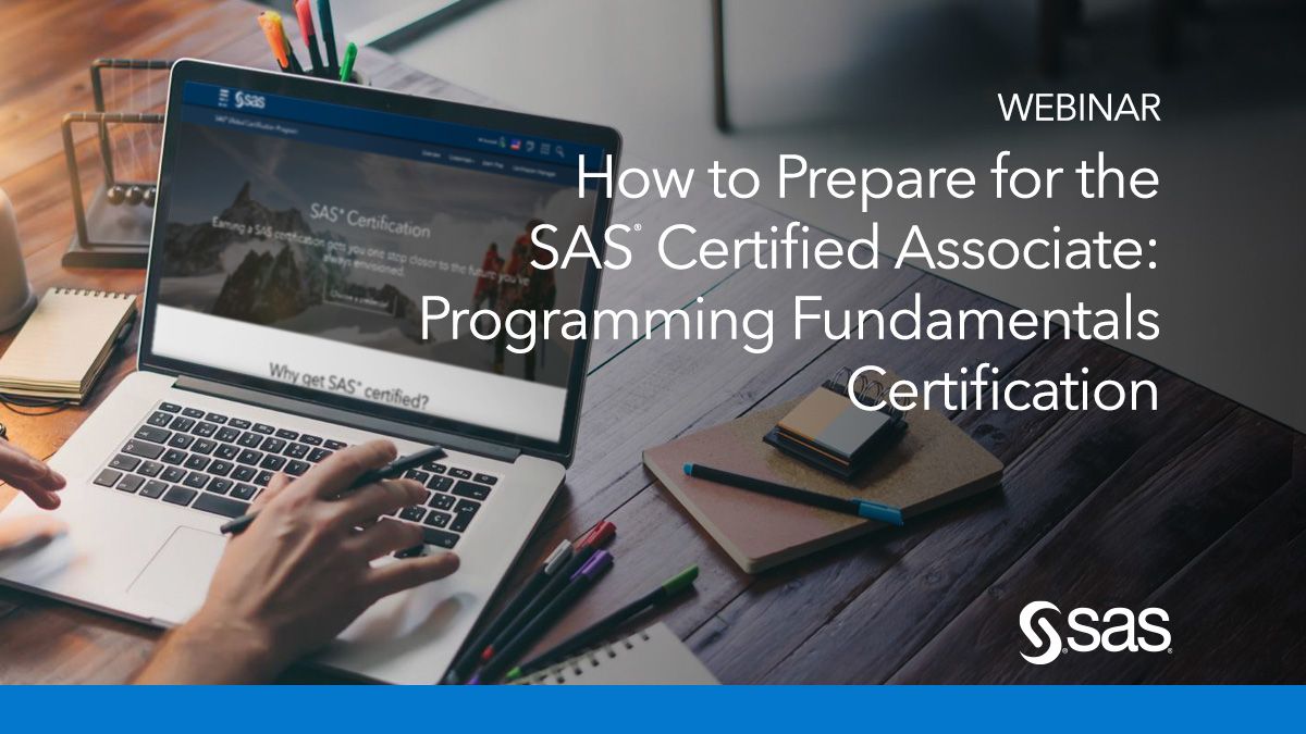 Free webinar: How to Prepare for the SAS Certified Associate: Programm ...