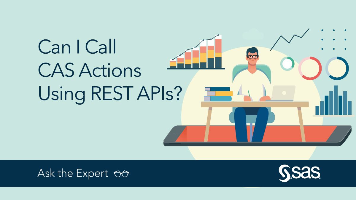 Can I Call CAS Actions Using REST APIs? - SAS Support Communities