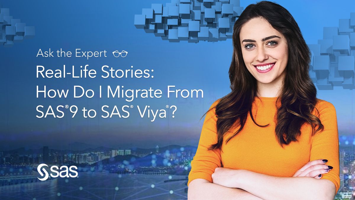 Real-Life Stories: How Do I Migrate From SAS 9 to SAS Viya? Q&A, Slide ...