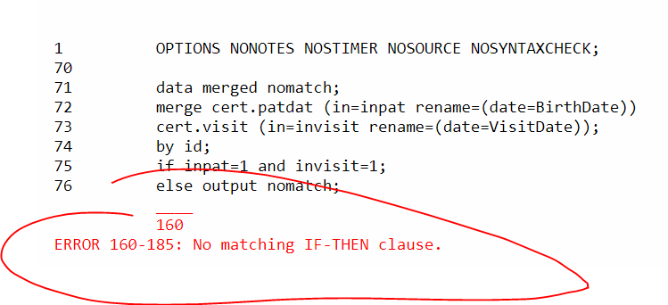 Solved Why Do I Get An Error In Log For No Matching If Then Clause But Sas St Sas Support