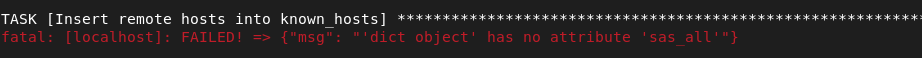 FAILED! => {"msg": "'dict object' has no attribute 'sas_all'"} - SAS Support Communities