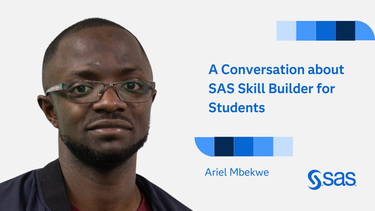 A Conversation with Ariel Mbekwe on SAS Skill Builder for Students ...