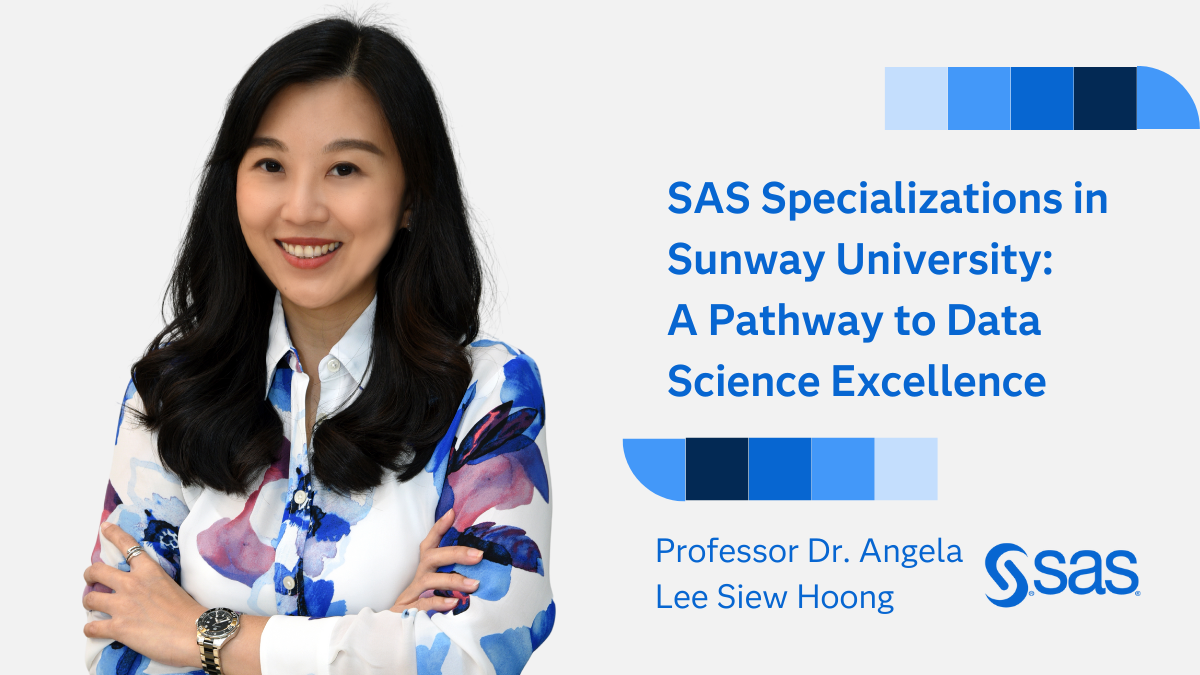 SAS Specializations in Sunway University: A Pathway to Data Science Ex ...
