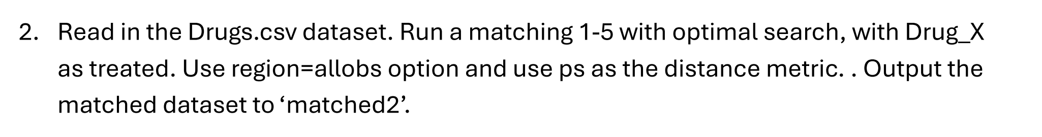 Solved: PS 1 to 5 Optimal Matching - SAS Support Communities
