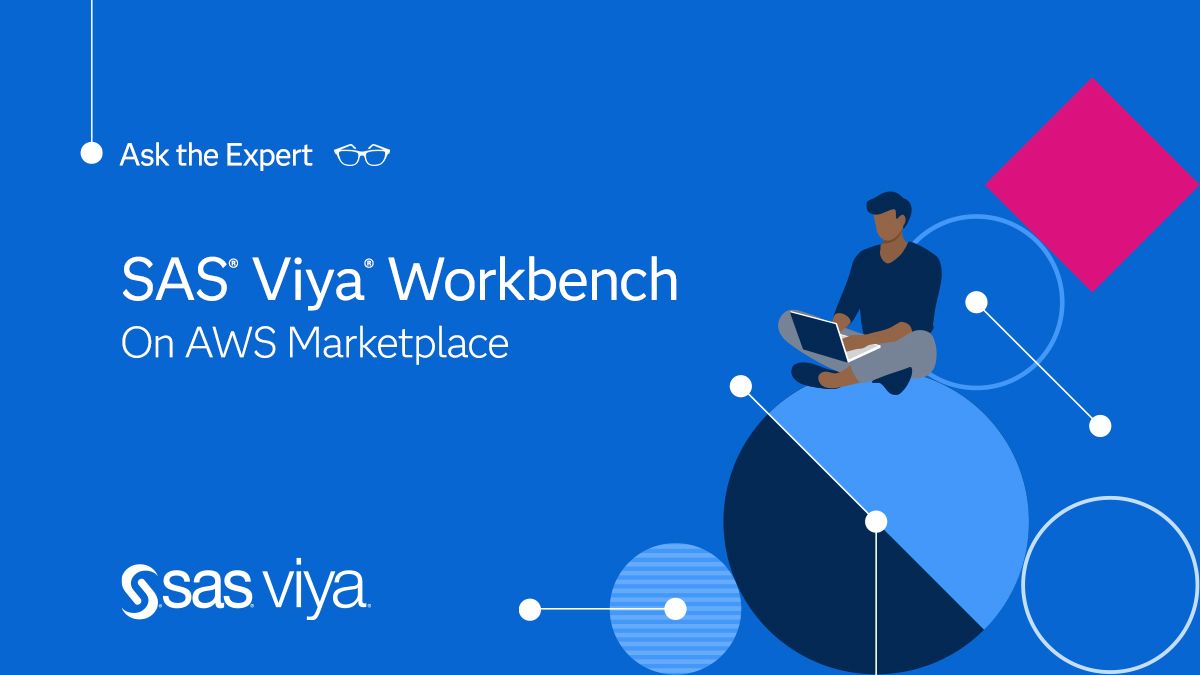 SAS® Viya® Workbench on AWS Marketplace Q&A, Slides, and On-Demand Rec... - SAS Support Communities